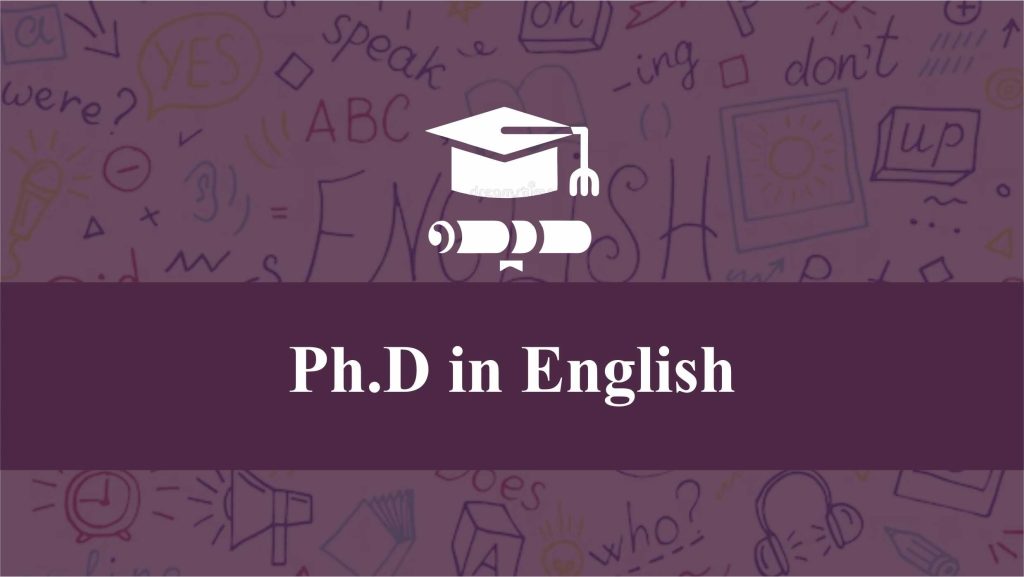 Ph.D. in English: Overview, Course, Eligibility Criteria, Admission, Syllabus, Fees, Scope ...