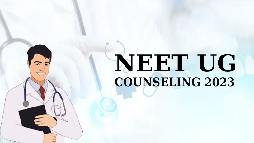NEET UG 2023: Registration for Counseling Starts on July 20; Document Required, Counseling Fee ...
